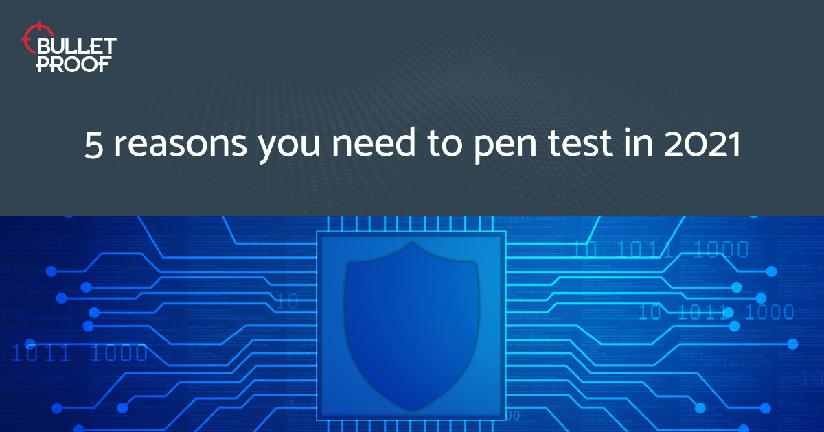 5 Top Reasons for Penetration Testing