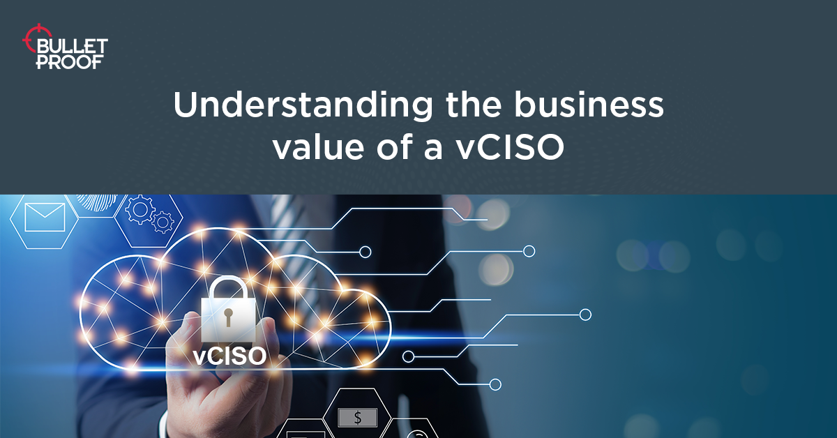 Understanding the business value of a vCISO