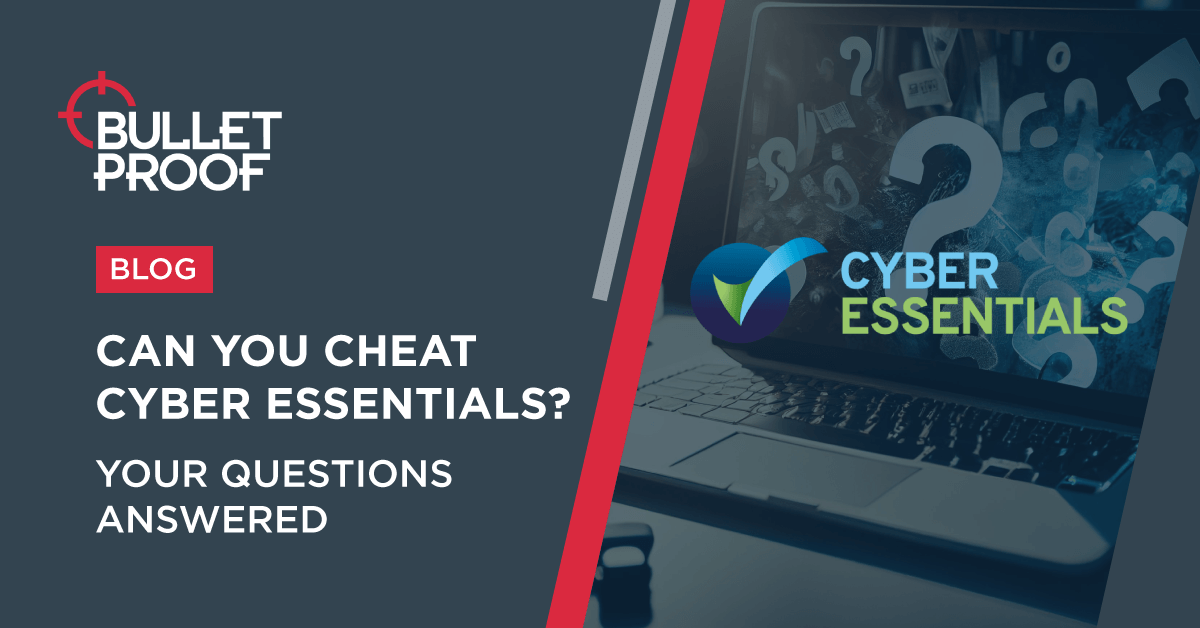 Can you Cheat Cyber Essentials? Your Questions Answered