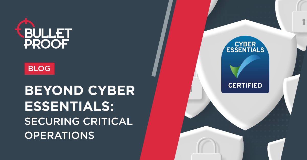 Beyond Cyber Essentials: securing critical operations