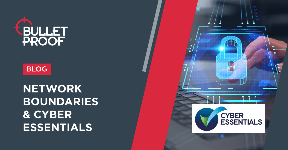 Network boundaries & Cyber Essentials