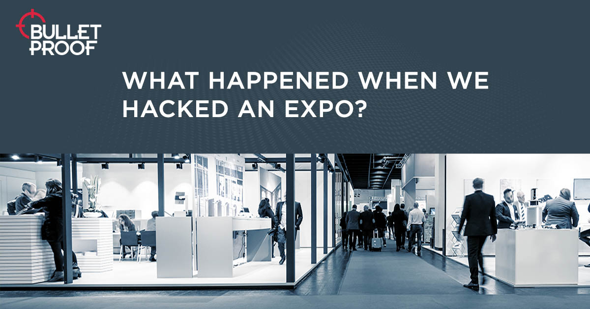 What Happened When We Hacked an Expo