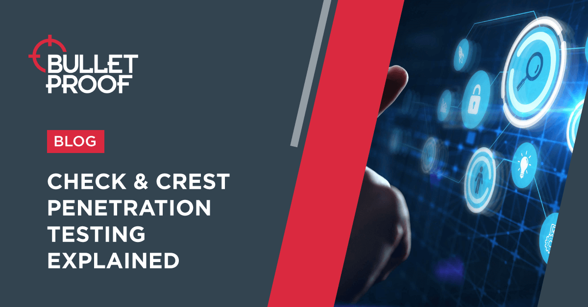 CHECK & CREST Penetration Testing Explained
